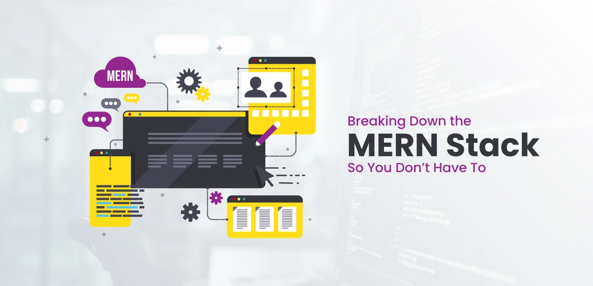 Breaking Down the MERN Stack So You Don’t Have To